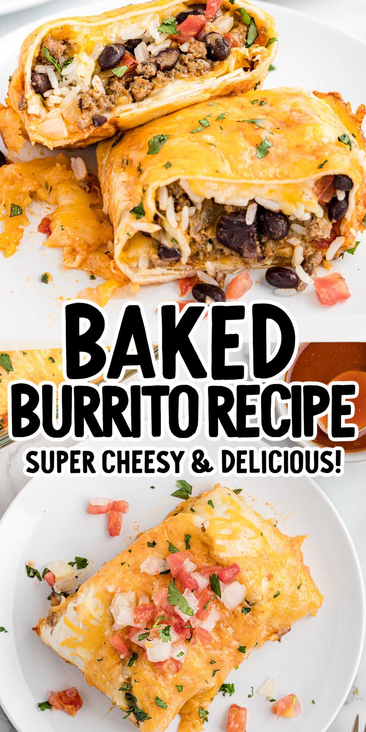 Baked Burrito Recipe (Extra Cheesy!)
