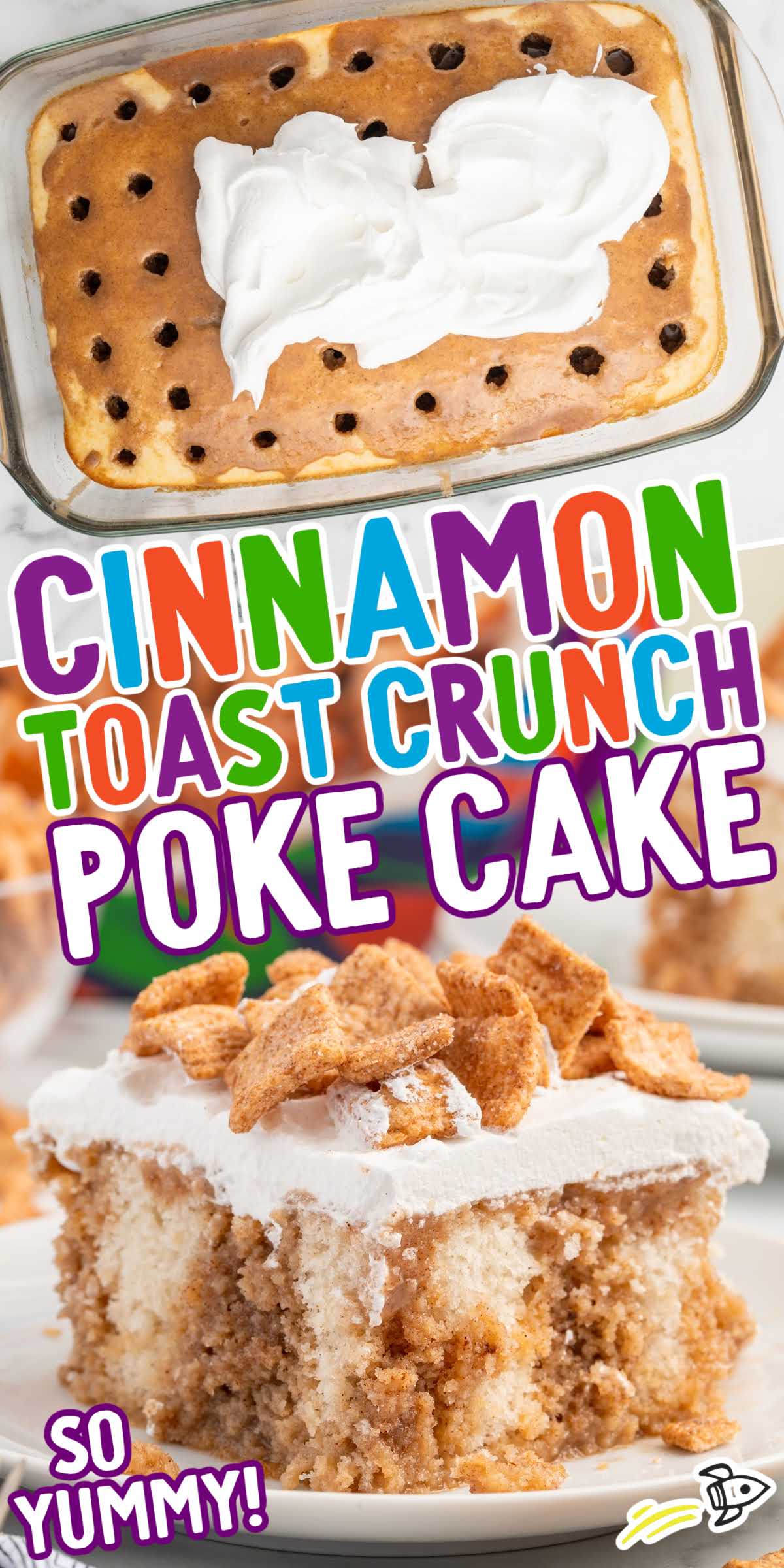 Cinnamon Toast Crunch Poke Cake - Spaceships and Laser Beams