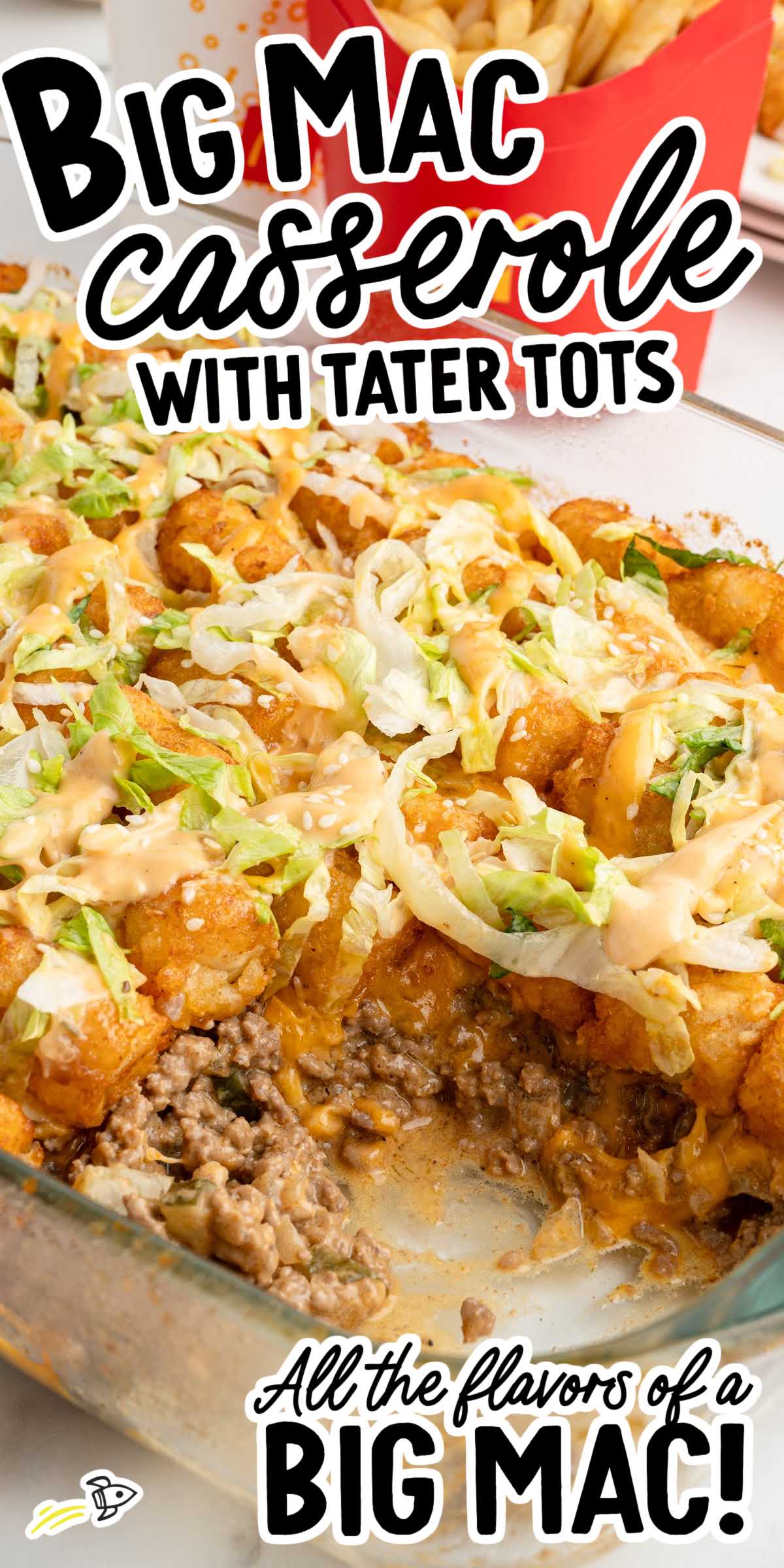 Big Mac Tater Tot Casserole - Spaceships and Laser Beams