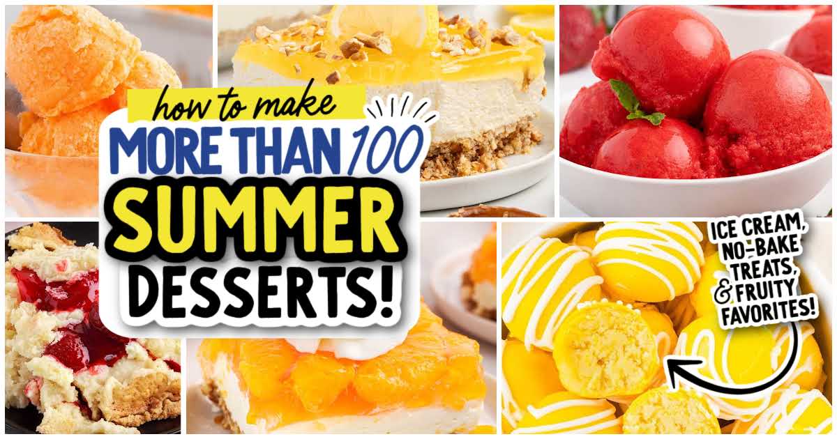 100+ Easy Summer Desserts - Ice Cream, No-Bake Treats, and Fruity ...